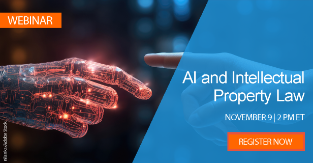 WEBINAR: AI & Intellectual Property | Law Journal Newsletters